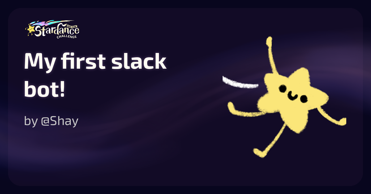 My first slack bot! - Stardance